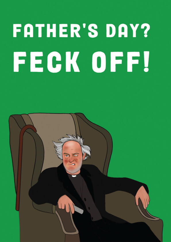 Father's Day? Feck Off! - Fr Ted Inspired Card - PalPack