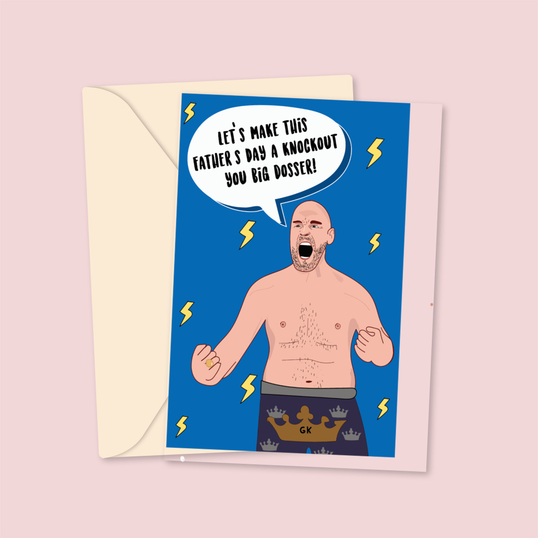 Let's Make This Father's Day A Knockout You Big Dosser! - Tyson Fury ...